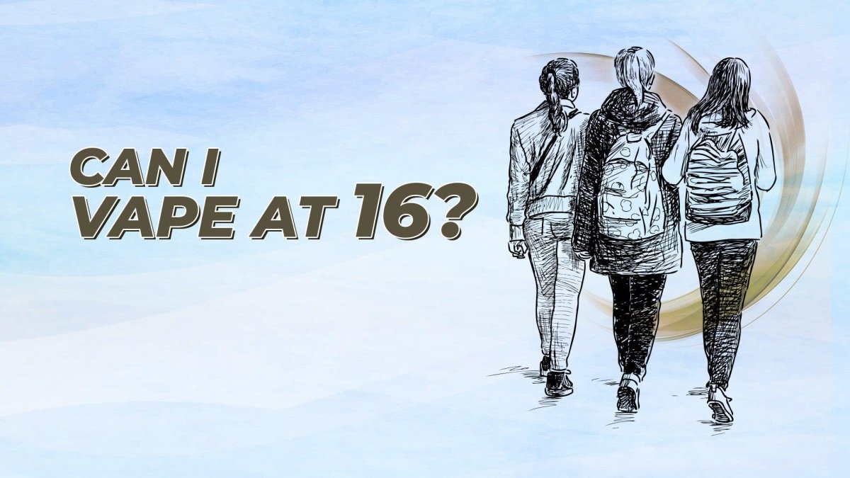 Can I Vape at 16? | What is the Legal Age for Vaping in the UK?